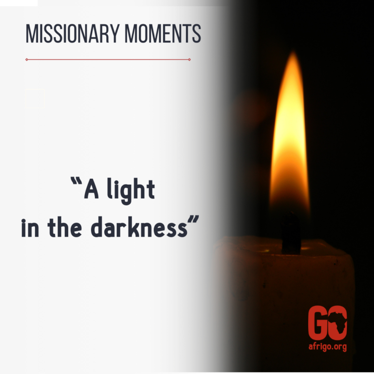 "A light in the darkness"- a missionary moment - AfriGO