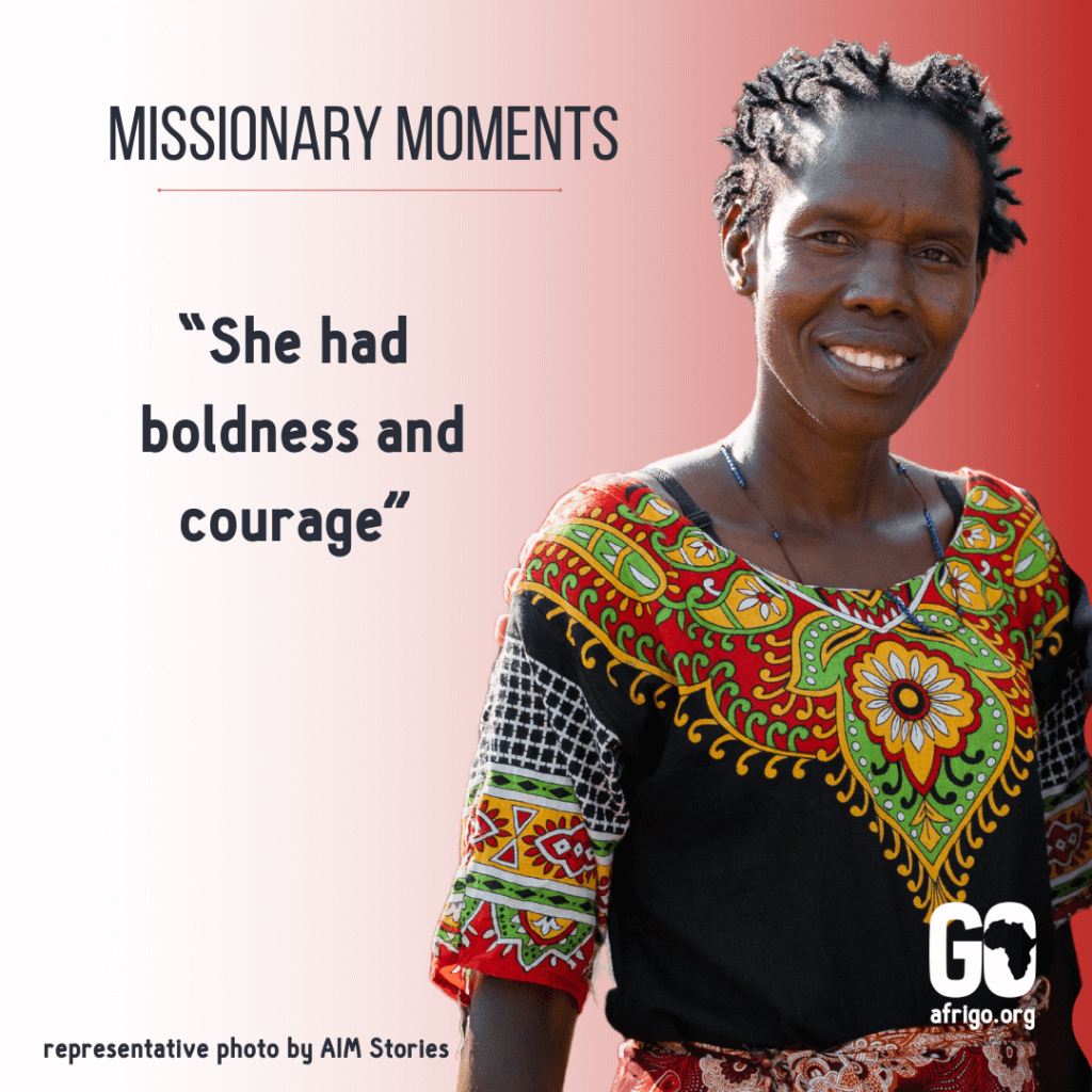 "She had boldness and courage" - a missionary moment - AfriGO
